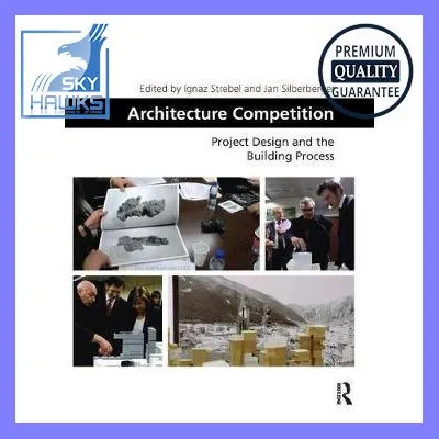 Architecture Competition : Project Design and the Building Process ...