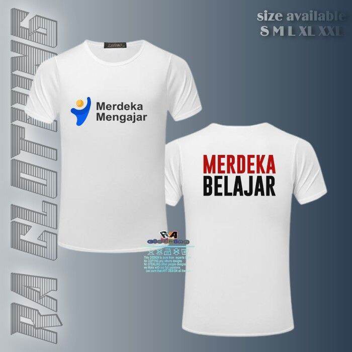 KAOS MERDEKA BELAJAR MERDEKA MENGAJAR COTTON PREMIUM T-SHIRT MERDEKA ...