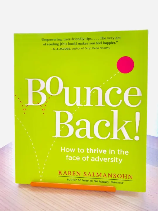Bounce Back Book: How to Thrive in the Face of Adversity, Setbacks and ...