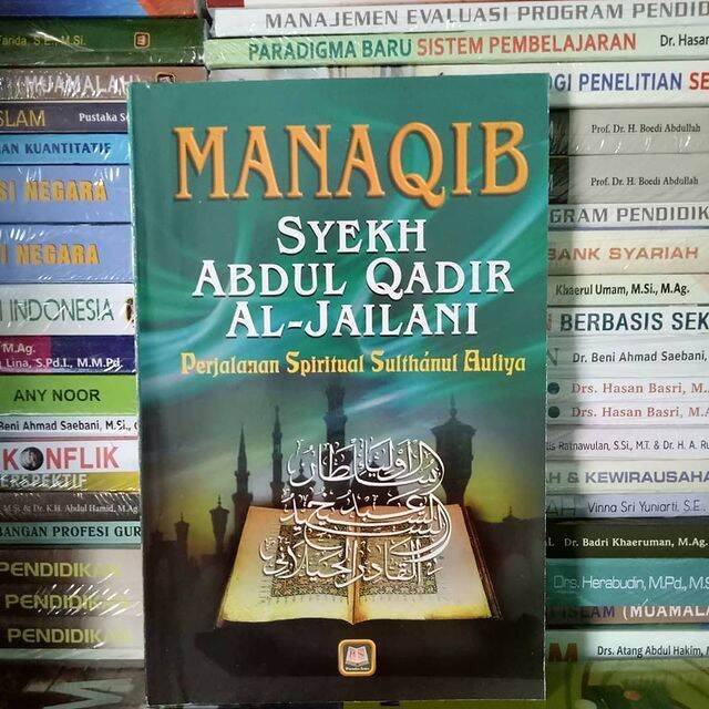 Manaqib Syekh Abdul Qadir Al-Jailani Perjalanan Spiritual Sulthanul ...