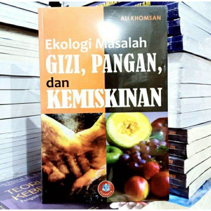EKOLOGI MASALAH PANGAN, GIZI, DAN KEMISKINAN ALI KHOMSAN BUKU ORIGINAL | Lazada Indonesia