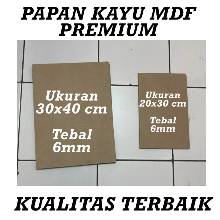 PAPAN KAYU MDF 30X40 CM TEBAL 6MM / MDF PREMIUM UKURAN 30X40 CM TEBAL 6 ...