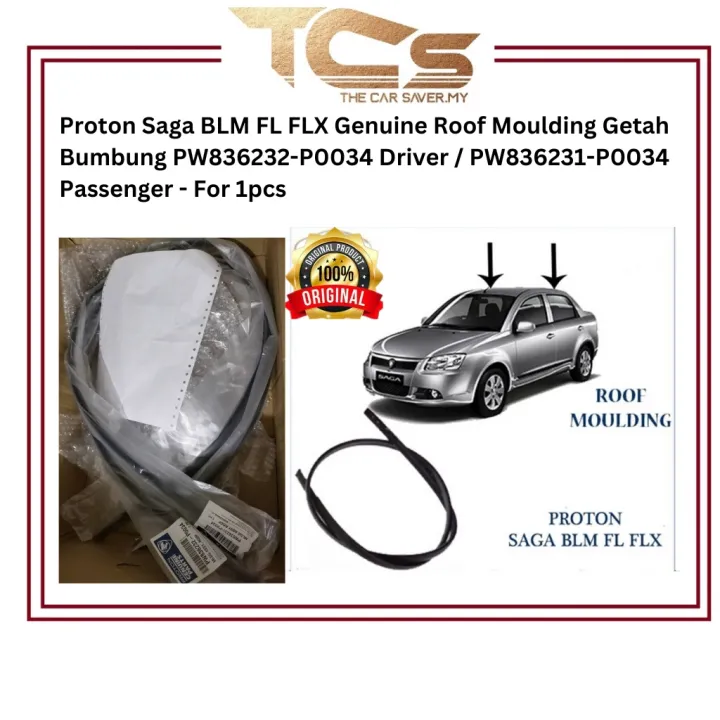 Proton Saga BLM FL FLX Genuine Roof Moulding Getah Bumbung PW836232-P0034 Driver / PW836231 ...