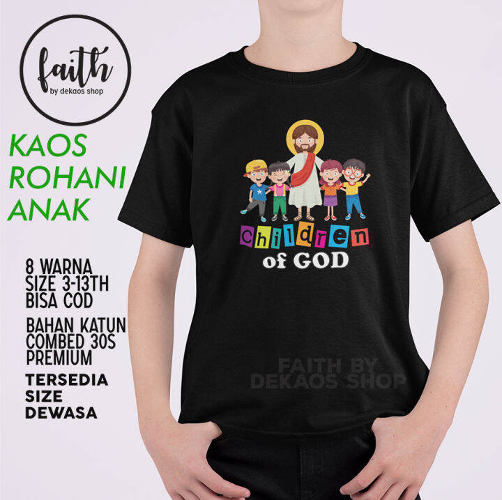 KAOS CHILDREN OF GOD / KAOS ROHANI ANAK / BAJU ROHANI ANAK / BAJU ANAK ... KAOS CHILDREN OF GOD / KAOS ROHANI ANAK / BAJU ROHANI ANAK / BAJU ANAK ...