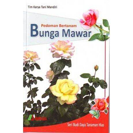 Buku Pedoman Bertanam Bunga Mawar | Lazada Indonesia