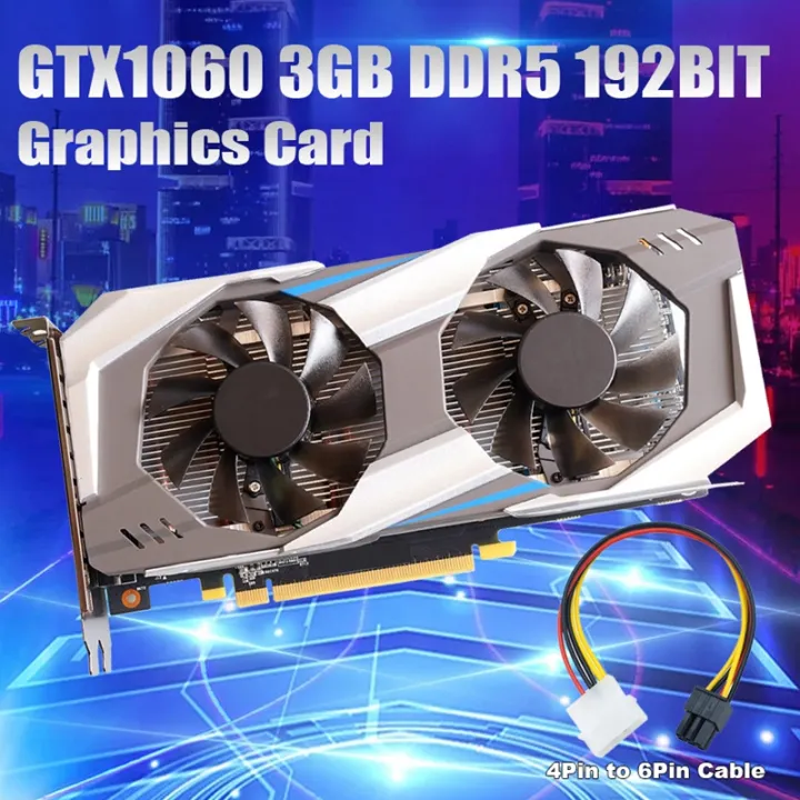 GTX1060 Graphics Card+4Pin to 6Pin Cable 3GB DDR5 192Bit PCIE 3.0 Video ...