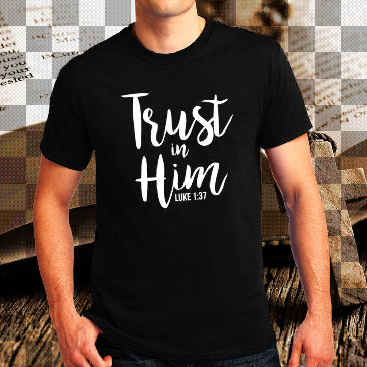 Bible Verse Trust in Him Statement Tshirt for Men 33 | Lazada PH