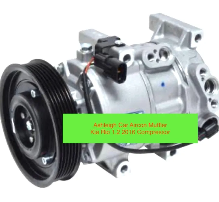 Kia Rio 1.2L 2016 Compressor Car aircon parts quality warranty original ...
