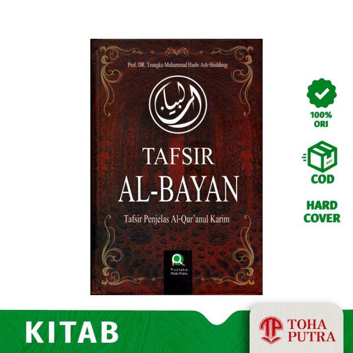 TAFSIR AL-BAYAN TAFSIR PENJELASAN AL-QUR'ANUL KARIM OLEH Teungku Muhammad Hasbi ash Shiddieqy ...