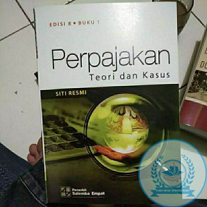 BUKU PERPAJAKAN TEORI DAN KASUS EDISI 8 BUKU 1 - SITI RESMI | Lazada Indonesia