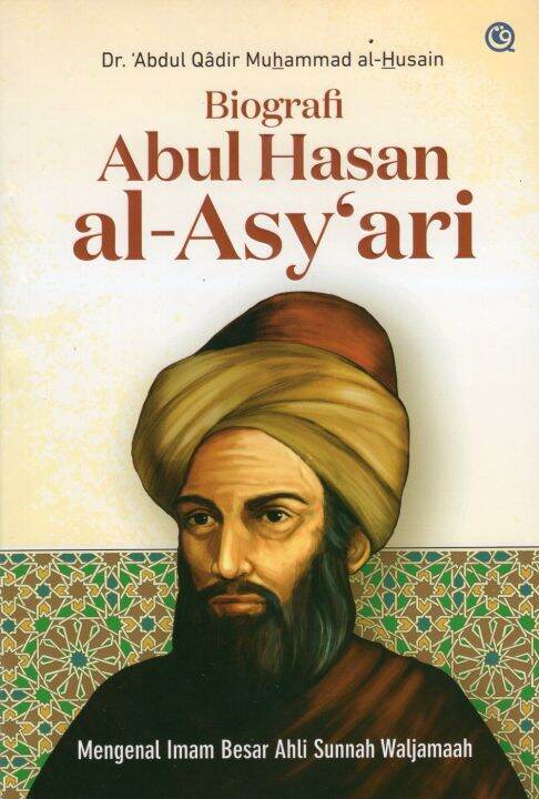 Biografi Abul Hasan al-Asy‘ari [ Mengenal Imam Besar Ahli Sunnah Waljamaah ] - Dr. ‘Abdul Qâdir ...