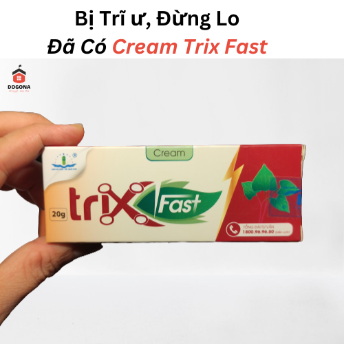Kem bôi trĩ Cream Trix Fast (20g) - Giảm nhanh đau ngứa khó chịu của ...