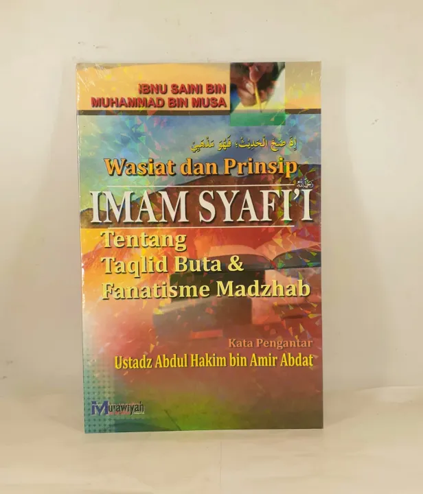 Buku Wasiat dan Prinsip Imam Syafi'i Tentang Taqlid Buta & Fanatisme ...