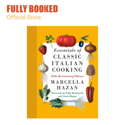 Essentials of Classic Italian Cooking, 30th Anniversary Edition ...