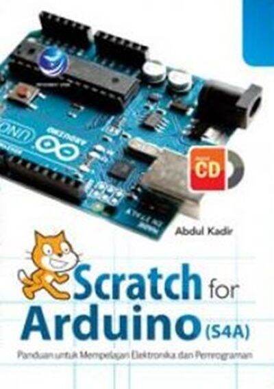 Buku Scratch For Arduino (S4A), Panduan Untuk Mempelajari Elektronika Dan Pemrograman+cd ...