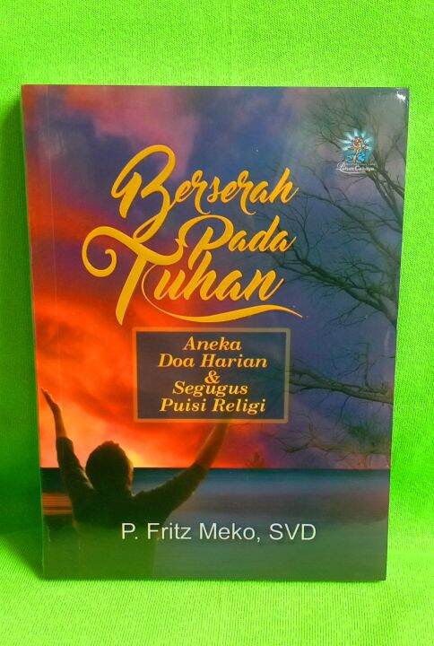 Buku Berserah Pada Tuhan - Aneka Doa Harian & Segugus Puisi Religi ...