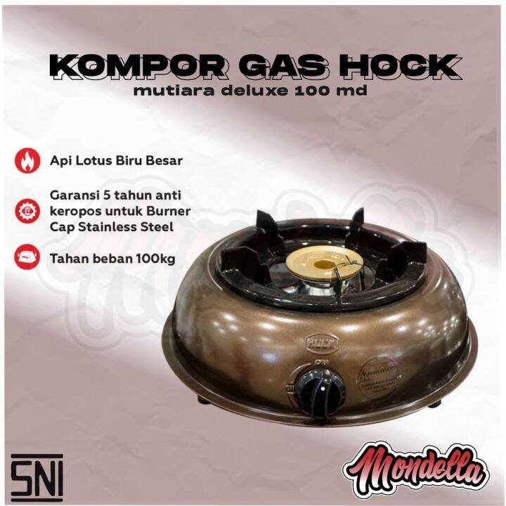 Kompor Gas Hock Mutiara Deluxe 100md Original Kuat Awet Dan Tahan lama SNI MONDELLA | Lazada ...
