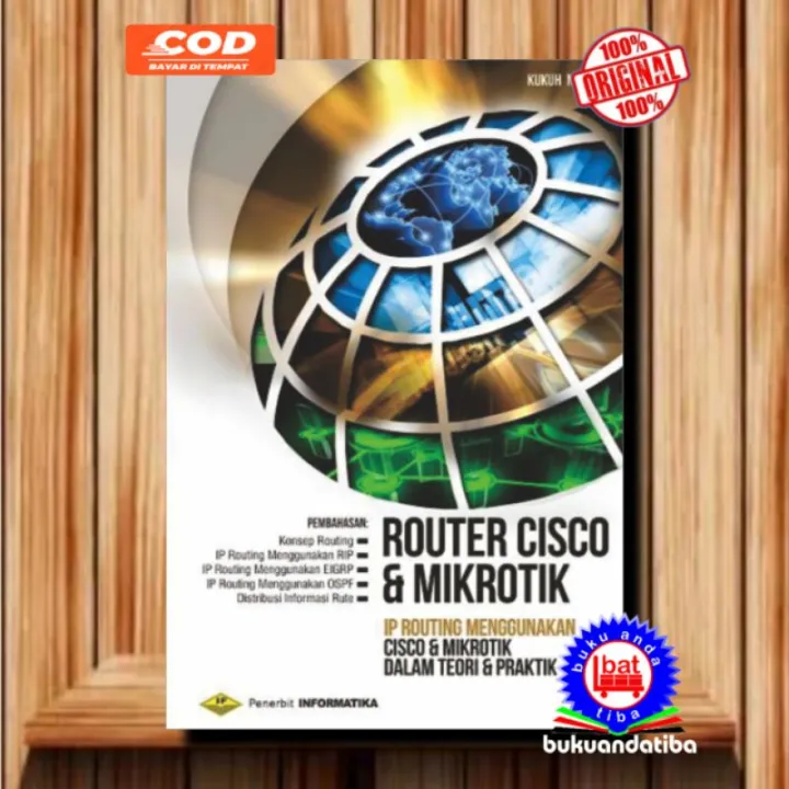 Router Cisco And Mikrotik Ip Routing Menggunakan Cisco And Mikrotik Dalam Teori And Praktik