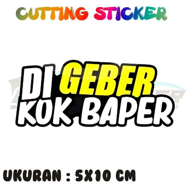 STIKER CUTTING MOTOR KEKINIAN DI GEBER KOK BAPER | UKURAN 5X10 CM ...