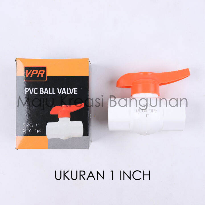 Ball Valve VPR Stop Kran PVC 1 Inch Inci Stop Keran Air 1Inch 1Inci 1 ...