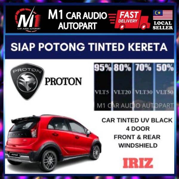 【Ready Stock】Proton Iriz 4 Door Tinted UV Hitam(Gelap 50% 70% 80% 95% ...