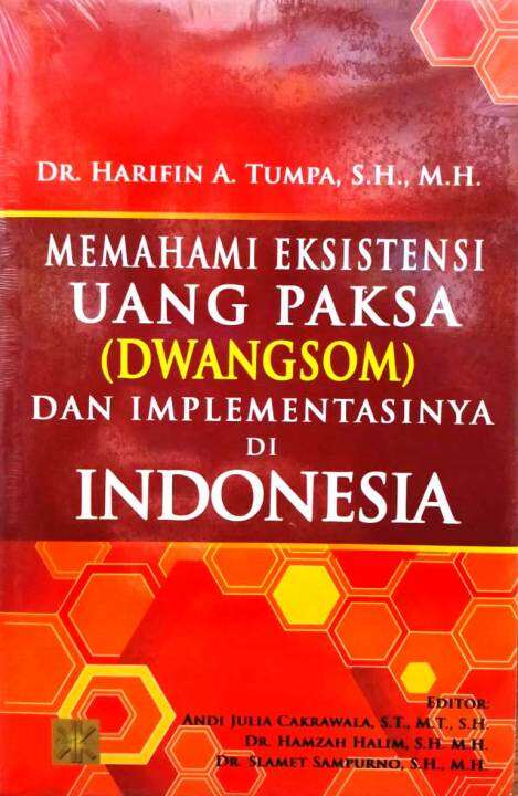 Memahami Eksistensi Uang Paksa Dwangsom dan Implementasinya di Indonesia - Harifin A Tumpa ...