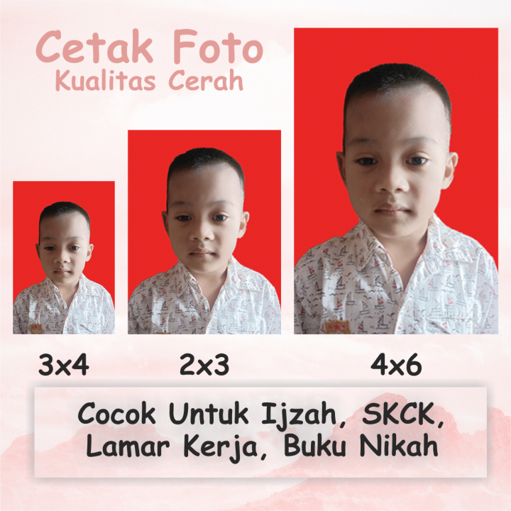 Cetak Pas Foto Ukuran 2X3, 3X4, 4X6 Untuk Ijazah CV SKCK Buku Nikah DLL | Lazada Indonesia
