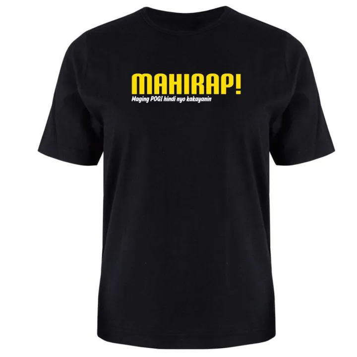 Statement Shirt For Men and Women Unisex Mahirap maging pogi hugot ...