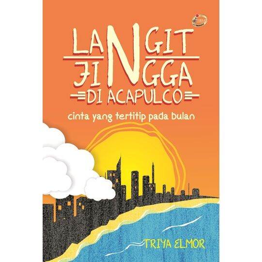 Buku Langit Jinggga di Acapulco; Cinta yang Tertitip pada Bulan - De ...
