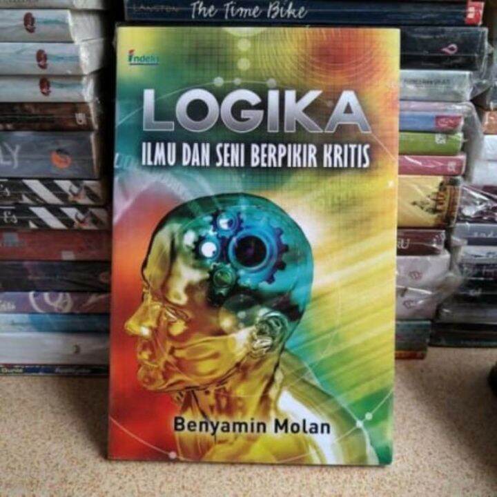 LOGIKA ILMU DAN SENI BERPIKIR KRITIS BENYAMIN MOLAN | Lazada Indonesia