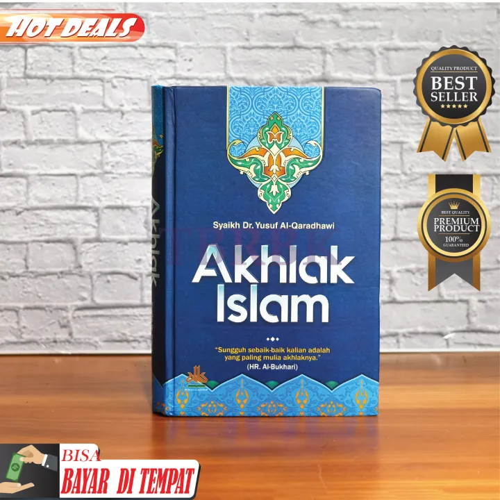 Akhlak Islam Dr. Yusuf Al-Qaradhawi Hard Cover - Pustaka Al Kautsar, Buku Tentang Akidah Akhlak ...