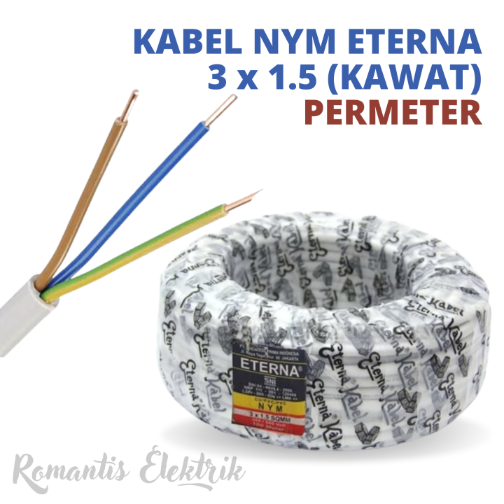 KABEL ETERNA NYM 3x1.5 mm KAWAT PERMETER KABEL LISTRIK ETERNA METERAN HARGA PERMETER | Lazada ...