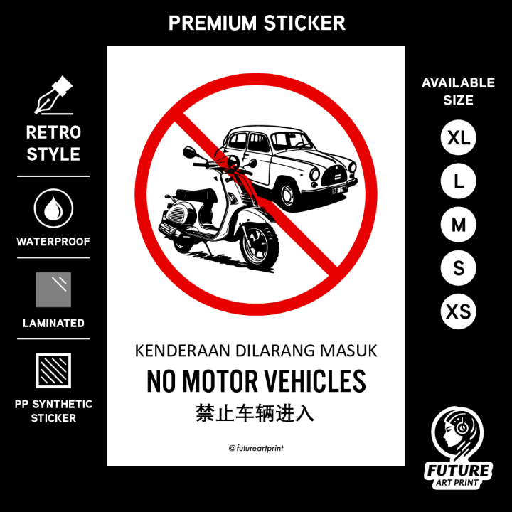 No Motor Vehicles. Kenderaan Dilarang Masuk. 禁止车辆进入. Car Motorcycle ...