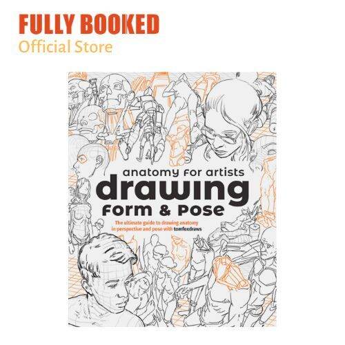 Anatomy for Artists: Drawing Form & Pose: The Ultimate Guide to Drawing Anatomy in Perspective ...