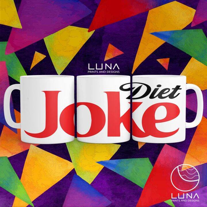 Diet Coke ( Diet Joke ) Spoof Mug Design- The Luna Merch | Lazada PH