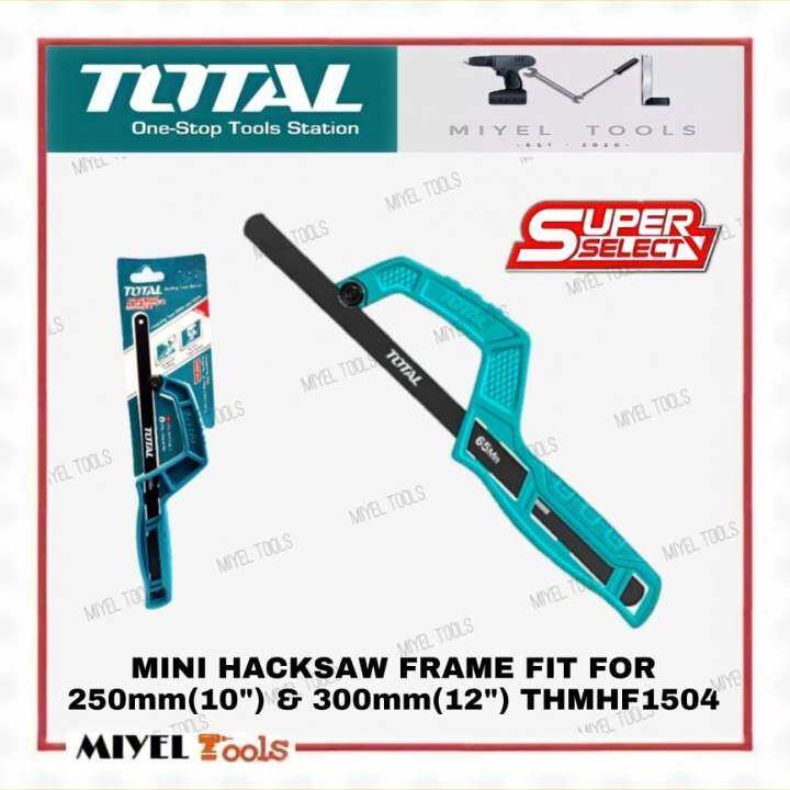 TOTAL Mini Hack Saw Frame fit for 250mm(10") & 300mm(12") THMHF1504 | Lazada PH