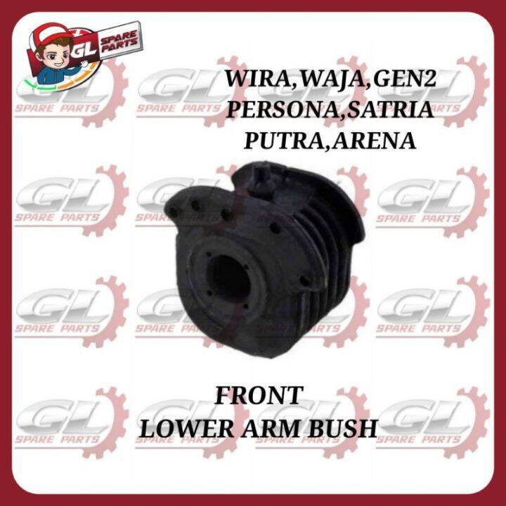 FRONT LOWER ARM BUSH PROTON WIRA WAJA GEN2 PERSONA PUTRA ARENA SATRIA BIG (LH)(RH) | Lazada