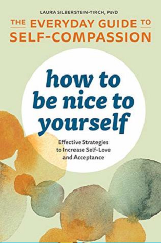 How to Be Nice to Yourself: The Everyday Guide to Self-Compassion ...
