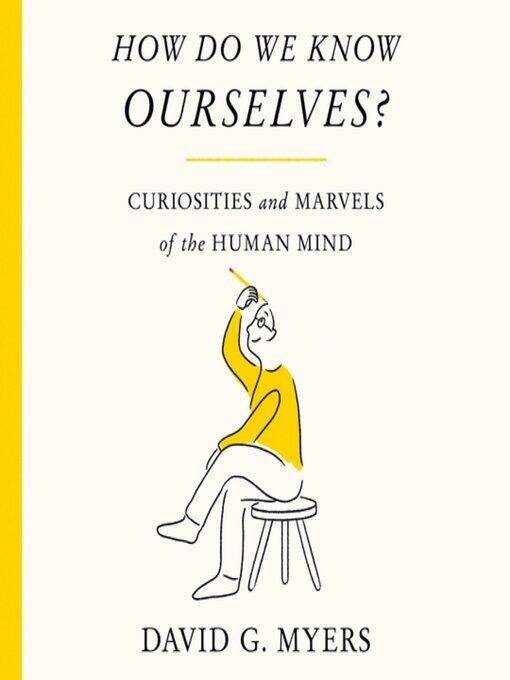 How Do We Know Ourselves?: Curiosities and Marvels of the Human Mind ...