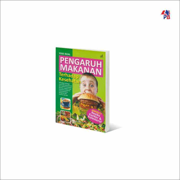 Pengaruh Makanan Terhadap Kesehatan / Grafika Mulia | Lazada Indonesia