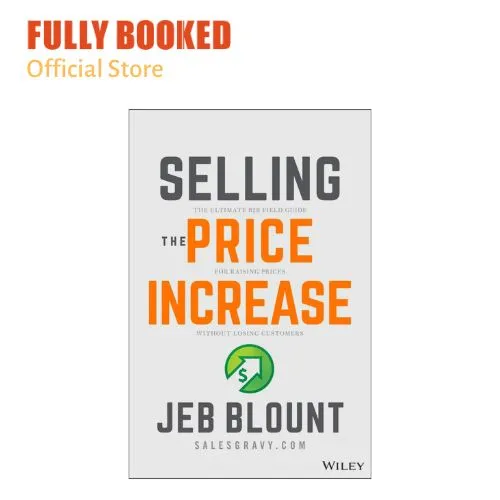 Selling the Price Increase: The Ultimate B2B Field Guide for Raising ...