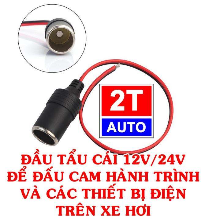 Đầu ổ Tẩu sạc đầu cái 12V 24V DC dùng để đấu chế camera cam hành trình và các thiết bị cho xe ...