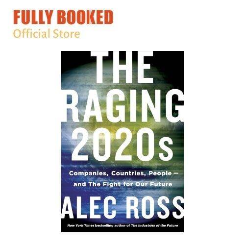 The Raging 2020s: Companies, Countries, People - and the Fight for Our ...