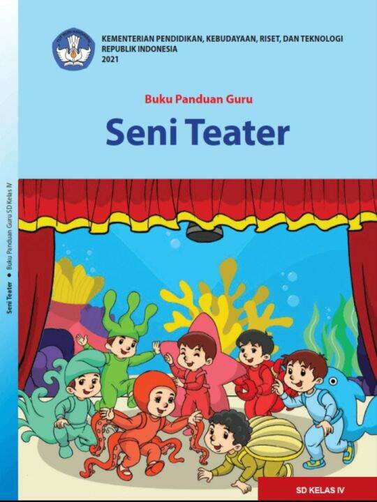 buku PANDUAN GURU SENI TEATER kelas 4 SD/MI kurikulum merdeka 2022 sekolah penggerak | Lazada ...