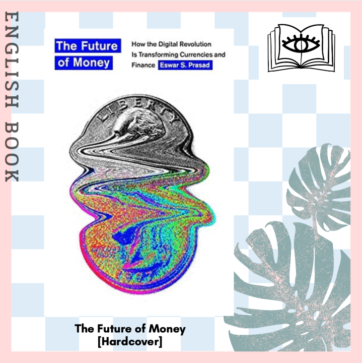 The Future of Money : How the Digital Revolution Is Transforming ...