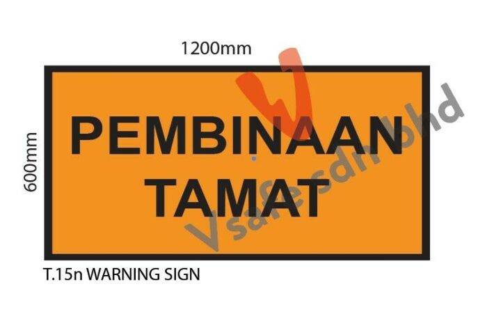 VSAFEMKT TEMPORARY TRAFFIC SIGNS - "PEMBINAAN TAMAT" JKR ARAHAN TEKNIK ...