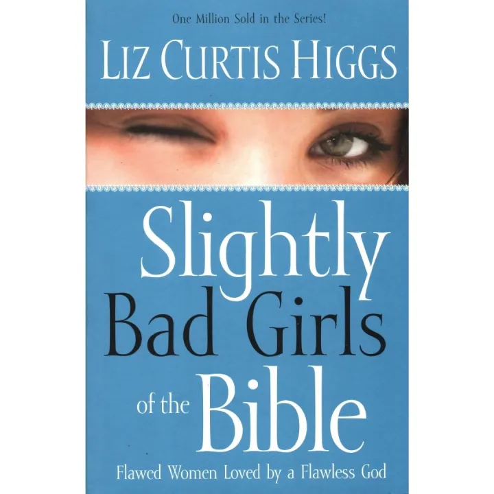 Slightly Bad Girls Of The Bible - Liz Curtis Higgs | Lazada PH