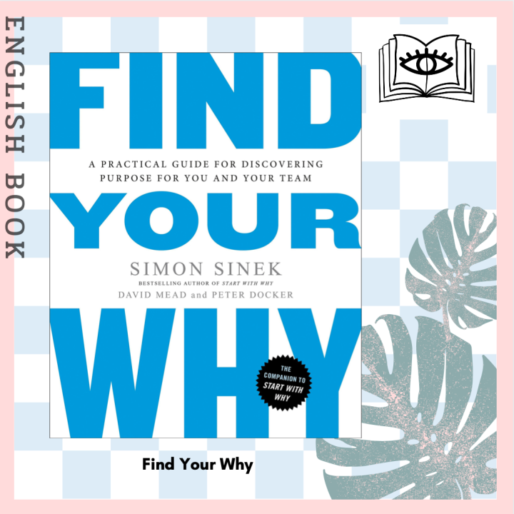 [Querida] Find Your Why : A Practical Guide for Discovering Purpose for ...
