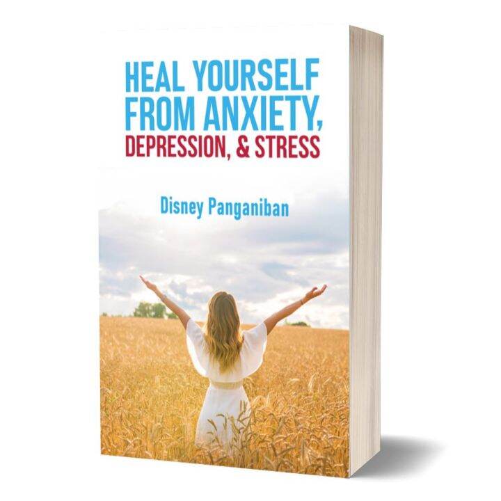 HEAL YOURSELF FROM ANXIETY, DEPRESSION, AND STRESS by Bestselling Author Disney Panganiban ...
