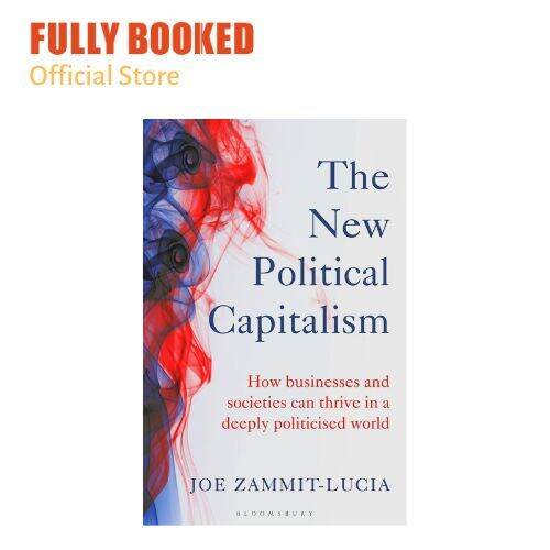 The New Political Capitalism: How Businesses and Societies Can Thrive ...